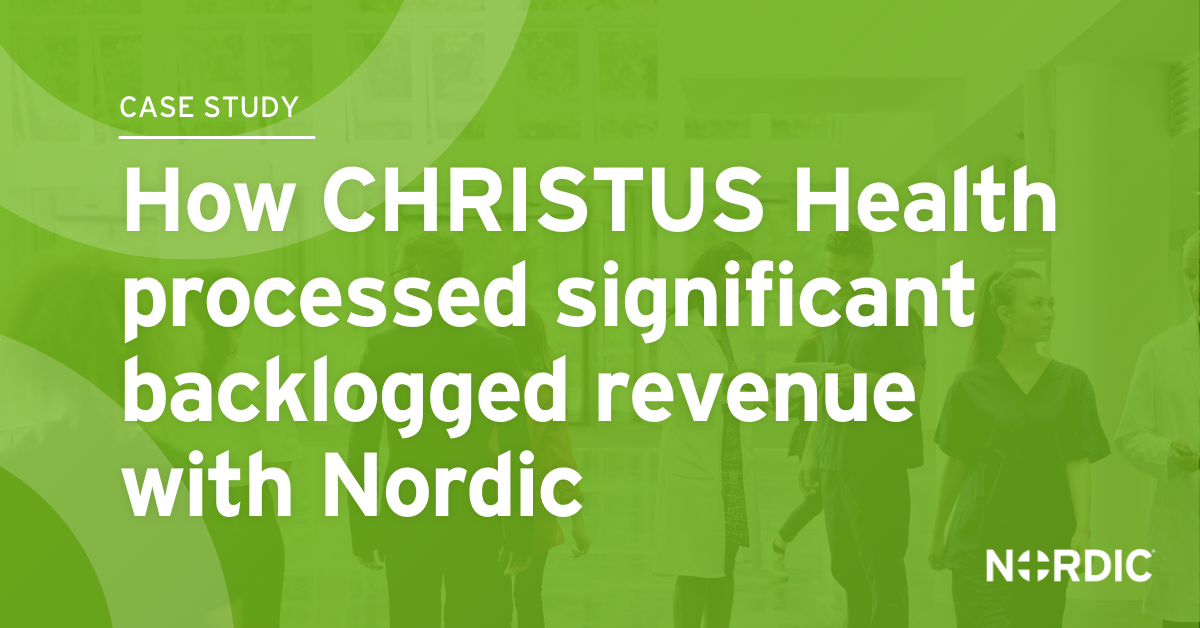 How CHRISTUS Health processed significant backlogged revenue with Nordic