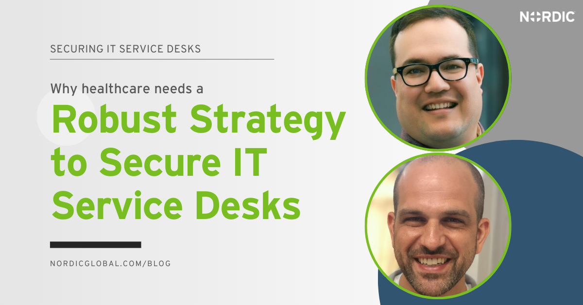 Why healthcare needs a robust strategy to secure IT service desks